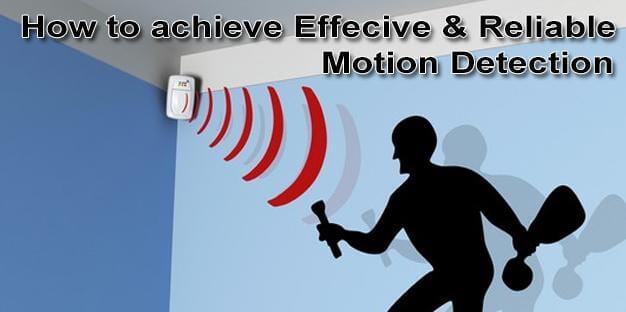 How to Achieve Effective & Reliable Motion Detection – Pro's Choice